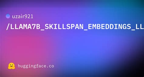 Uzair921llama7bskillspanembeddingsllmrag75openai · Datasets At Hugging Face