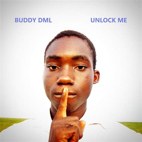 Buddy Dml Unlock Me Lyrics And Tracklist Genius