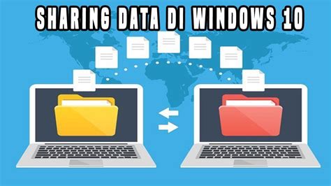 cara sharing folder di windows 10 panduan lengkap