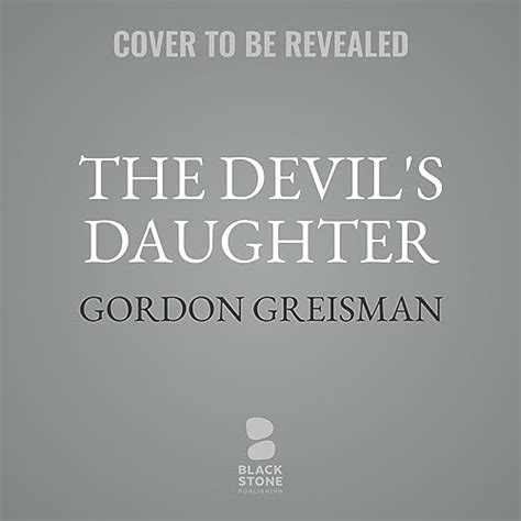 The Devils Daughter Audio Download Gordon Greisman Blackstone