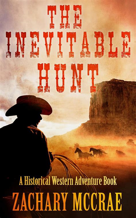 The Inevitable Hunt A Classic Western Adventure Ebook