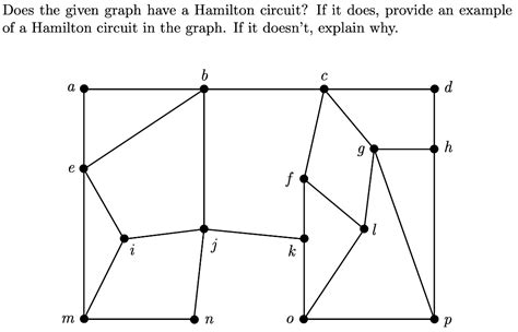 Solved Does The Given Graph Have A Hamilton Circuit If It Chegg