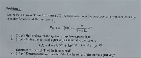 Solved Problem 3 Let H Be A Linear Transfer Function Of The