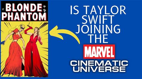 Taylor Swift To The Mcu Rumors Swirl About Her Lead As The Blonde Phantom Youtube