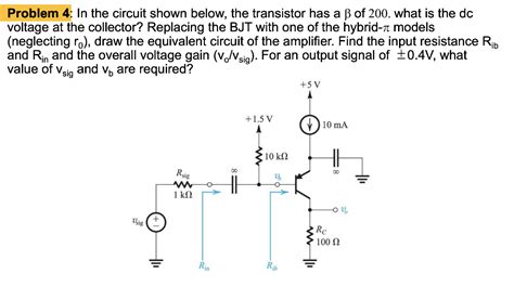 Solved Problem 4 In The Circuit Shown Below The Transistor Chegg Com