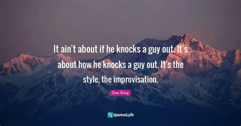 It Aint About If He Knocks A Guy Out Its About How He Knocks A Guy Quote By Don King