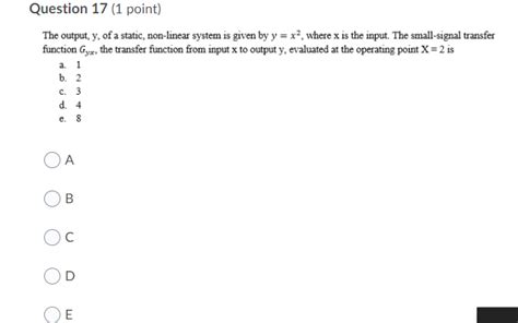 Solved Question 17 1 Point The Output Y Of A Static Chegg Com