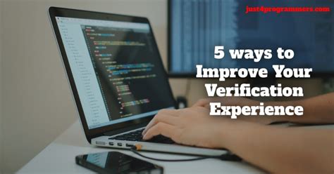5 Ways To Improve Your Verification Experience Just4Programmers