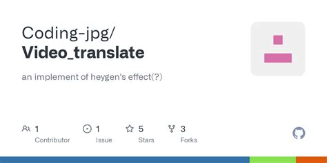 GitHub Coding Video Translate An Closed Implement Of Heygen S Effect