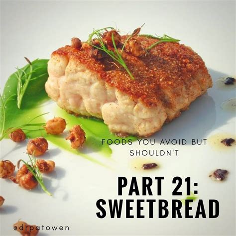Foods You Avoid But Shouldnt Part 22 Sweetbread