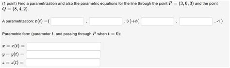 Solved 1 Point Find A Parametrization And Also The