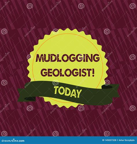 Text Sign Showing Mudlogging Geologist Conceptual Photo Gather Information And Creating A