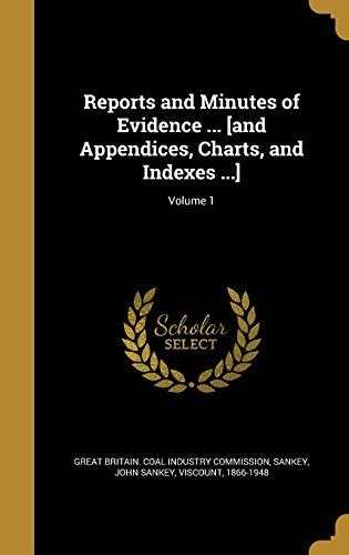 Reports And Minutes Of Evidence [and Appendices Charts And