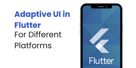 implement adaptive ui in flutter for different platforms dev community