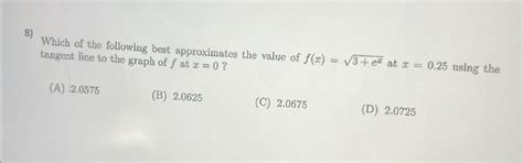 Solved Which Of The Following Best Approximates The Value Of
