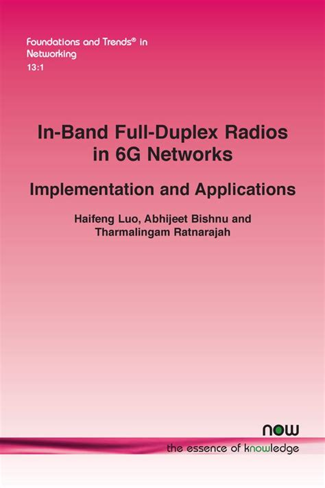 Foundations And Trends® In Networking In Band Full Duplex Radios In 6g