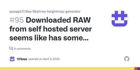 Downloaded RAW From Self Hosted Server Seems Like Has Some Problems Issue 95 Sysoppl Cities