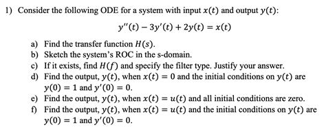 Solved 1 Consider The Following Ode For A System With Input