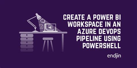 How To Create A Power Bi Workspace In An Azure Devops Pipeline Using