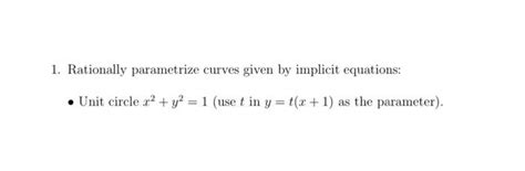 solved 1 rationally parametrize curves given by implicit
