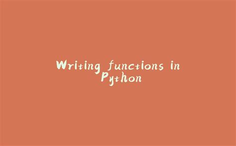 writing functions in python 拾光赋