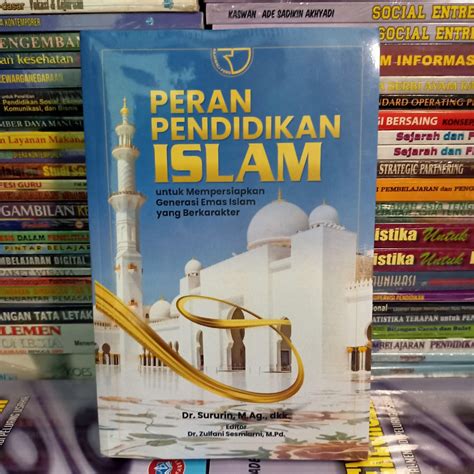 Jual Peran Pendidikan Islam Untuk Mempersiapkan Generasi Emas Islam Yang Berkarakter Dr