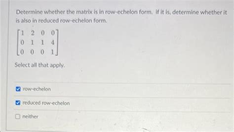 Solved Determine Whether The Matrix Is In Row Echelon Form Chegg Com