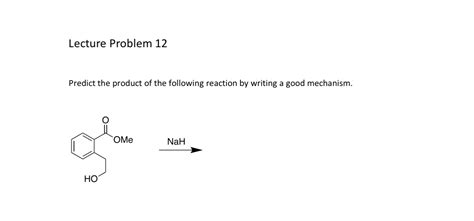 Solved Lecture Problem 12Predict The Product Of The Chegg Com