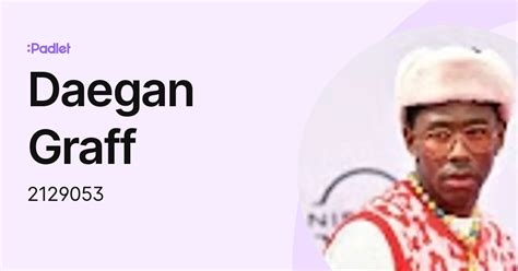 Daegan Graff 2129053 Profile Padlet