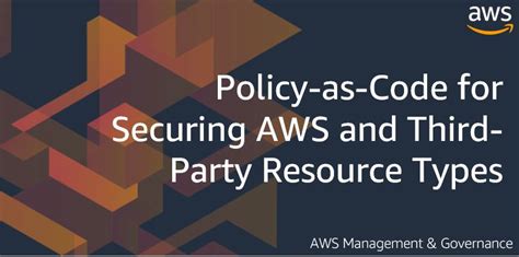 Policy As Code For Securing Aws And Third Party Resource Types Aws Cloud Operations Blog