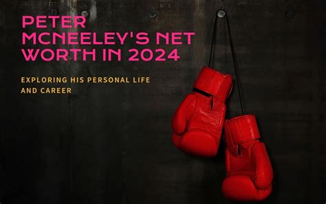 Peter Mcneeley Record Career Highlights Fights Wiki Biography And