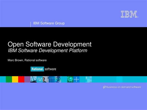 PPT Open Software Development IBM Software Development Platform Marc Brown Rational Software