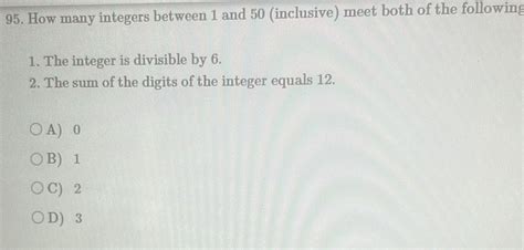 Solved 95 How Many Integers Between 1 And 50 Inclusive Meet Both Of The Following 1 The