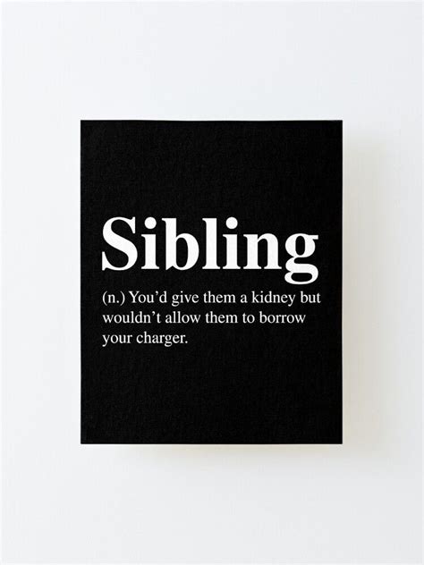Sibling Definition Design Who Needs A Friend When You Have Siblings