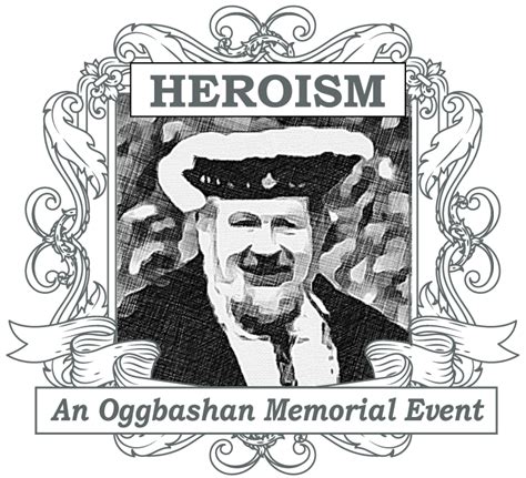 Heroism The Oggbashan Memorial Event Coming Soon Loving Wives