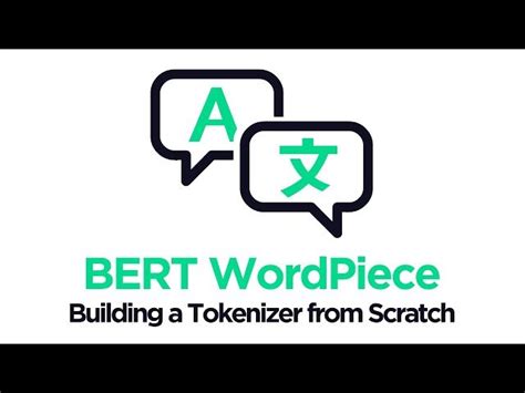 Free Video How To Build A Bert Wordpiece Tokenizer In Python And