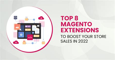 Top Magento Extensions To Boost Your Store Sales In 2022