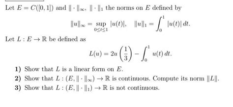 Solved Let E C [0 1] And ∥⋅∥∞ ∥⋅∥1 The Norms On E Defined