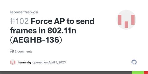 force ap to send frames in 802 11n aeghb 136 · issue 102 · espressif esp csi · github