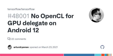 no opencl for gpu delegate on android 12 · issue 48001 · tensorflow