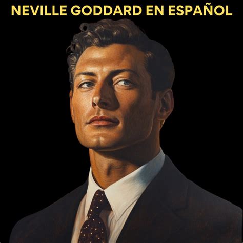 Neville Goddard En Español Podcast Series Apple Podcasts