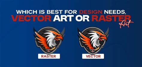 Which Is Best For Design Needs Vector Art Or Raster Art