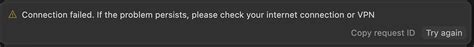 Every Time Connection Failed If The Problem Persists Please Check Your Internet Connection Or