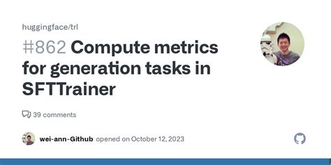 Compute Metrics For Generation Tasks In Sfttrainer · Issue 862 · Huggingfacetrl · Github