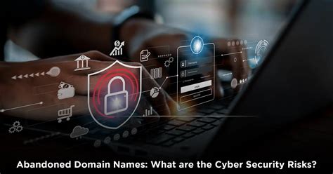 Abandoned Domain Names What Are The Cyber Security Risks Iemlabs Blog