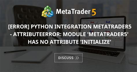 Error Python Integration Metatrader5 Attributeerror Module