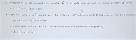 Solved C Using Geometric Vector Addition Draw The Vector Chegg Com