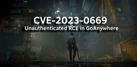 Unauthenticated Rce In Goanywhere Cve 20230669 Explained By Vsociety