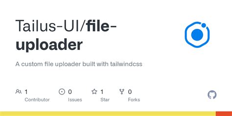 GitHub Tailus UI File Uploader A Custom File Uploader Built With