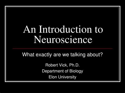 Ppt An Introduction To Neuroscience Powerpoint Presentation Free Download Id1867583